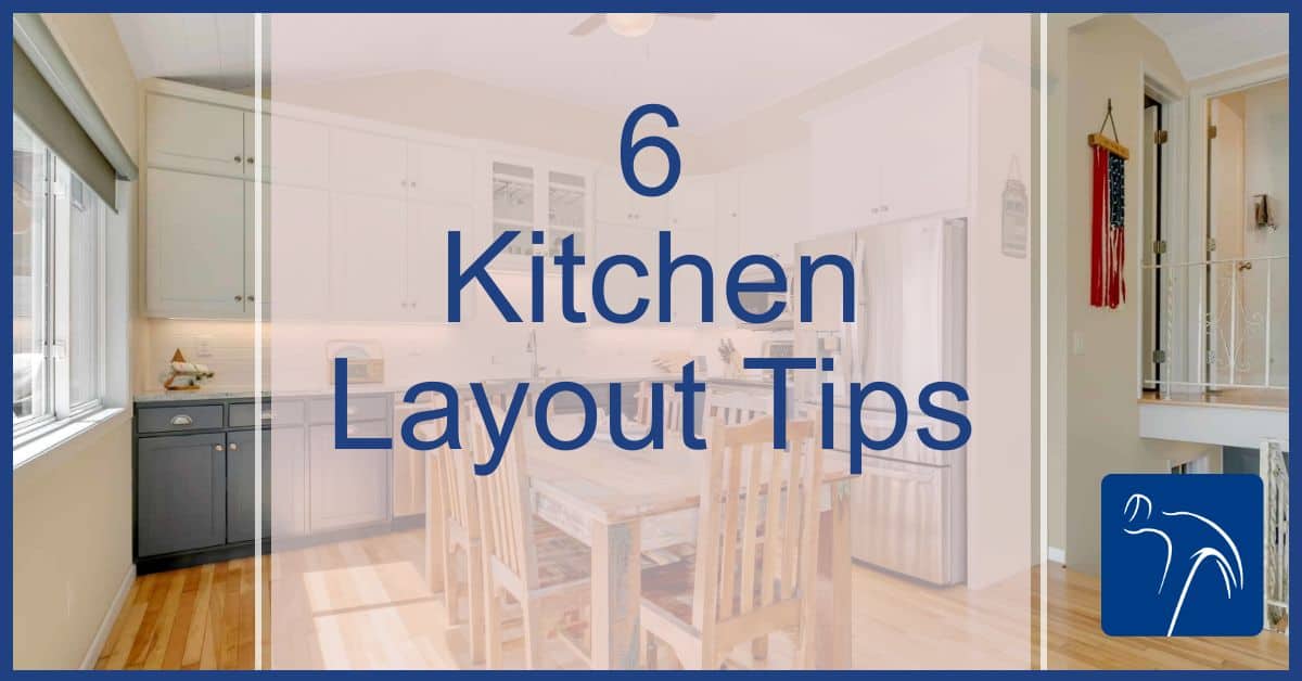 Kitchen Layout Tips ⋆ Schoenberg Construction, Inc.